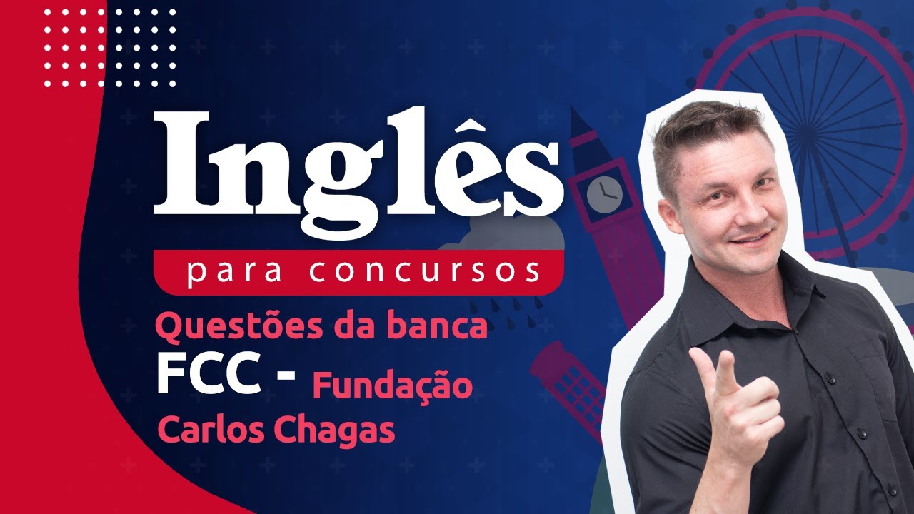 Inglês para Concursos: banca FCC [Fundação Carlos Chagas] - YouTube