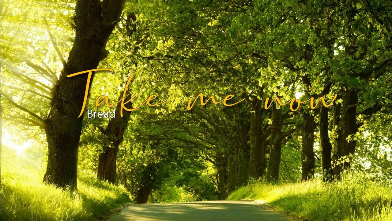 Take me now - Bread - YouTube