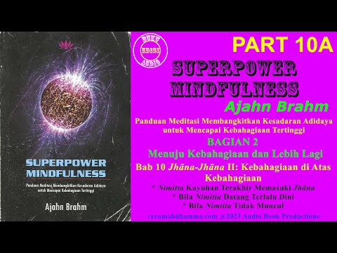 Superpower Mindfulness Part 10A| Ajahn Brahm |Panduan Meditasi untuk  Mencapai Kebahagiaan Tertinggi