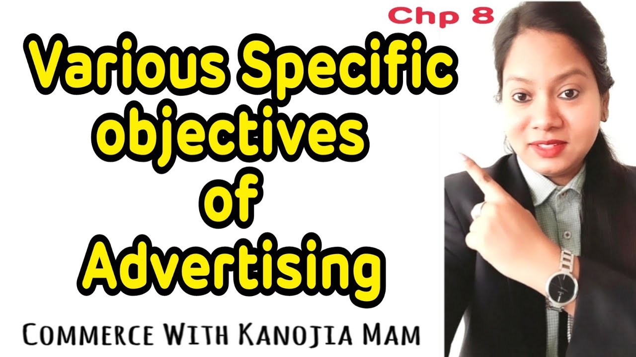 Specific Objectives of Advertising || Various Advertising Objectives ...