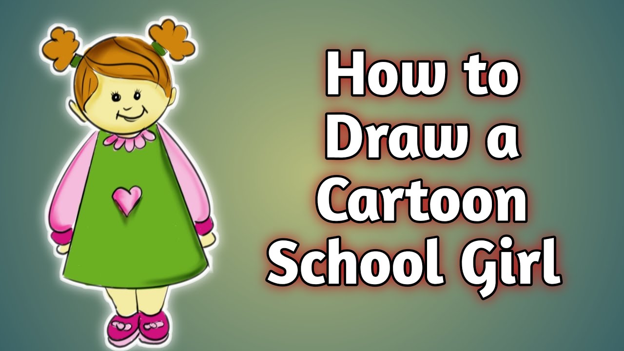 How to Draw Cute Cartoon School Girl Easy || Tiny Tots Drawing - YouTube