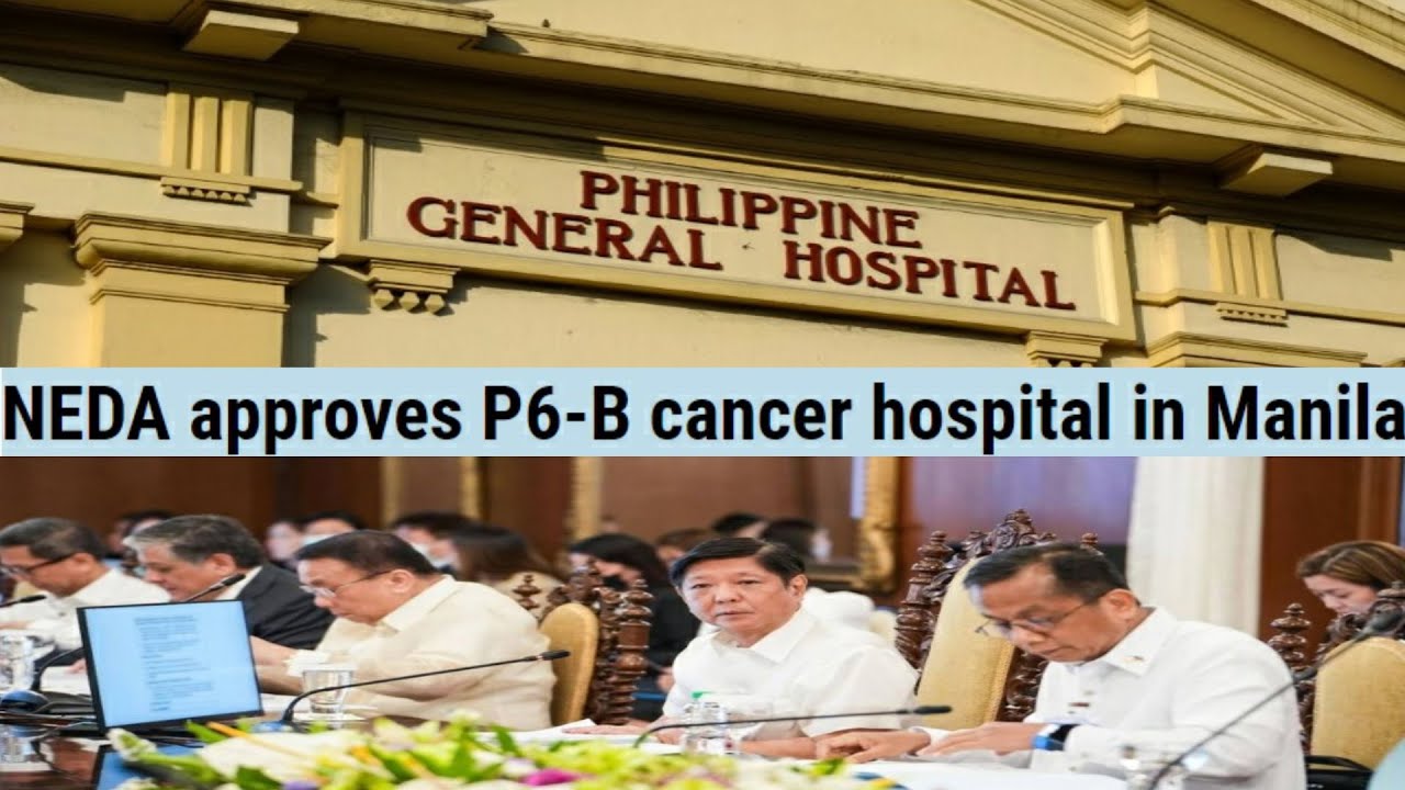 NEDA inaprubahan ang6 Billion Cancer Hospital sa Manila. - YouTube