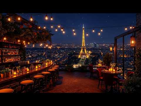 Late Night Jazz Lounge🗼 Rooftop Bar Ambience in Paris 🎷 Smooth Jazz Saxophone for Stress Relief