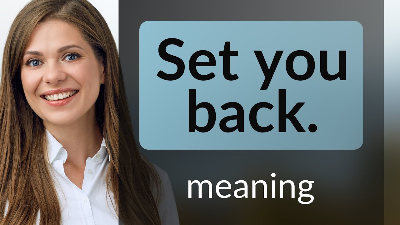 Understanding the Phrase "Set You Back": A Guide for English Learners ...