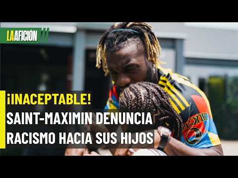 Saint-Maximin denuncia racismo contra sus hijos en México