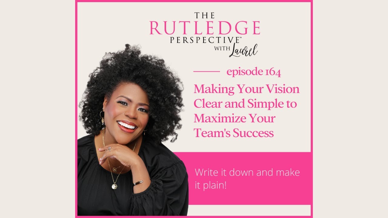 Making Your Vision Clear and Simple to Maximize Your Team's Success ...