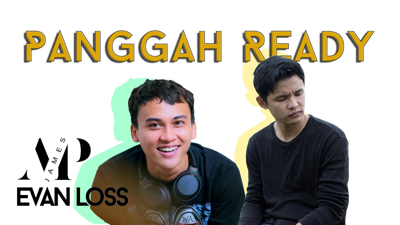 James AP - Panggah Ready Ft. Evan Loss (Official Video Lyric) - YouTube