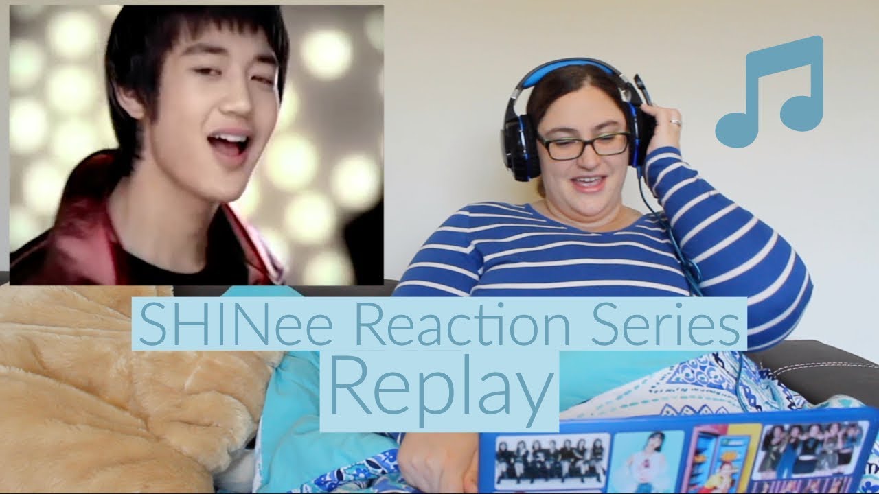 SHINee Reaction Series - Replay MV and Live Stage - YouTube