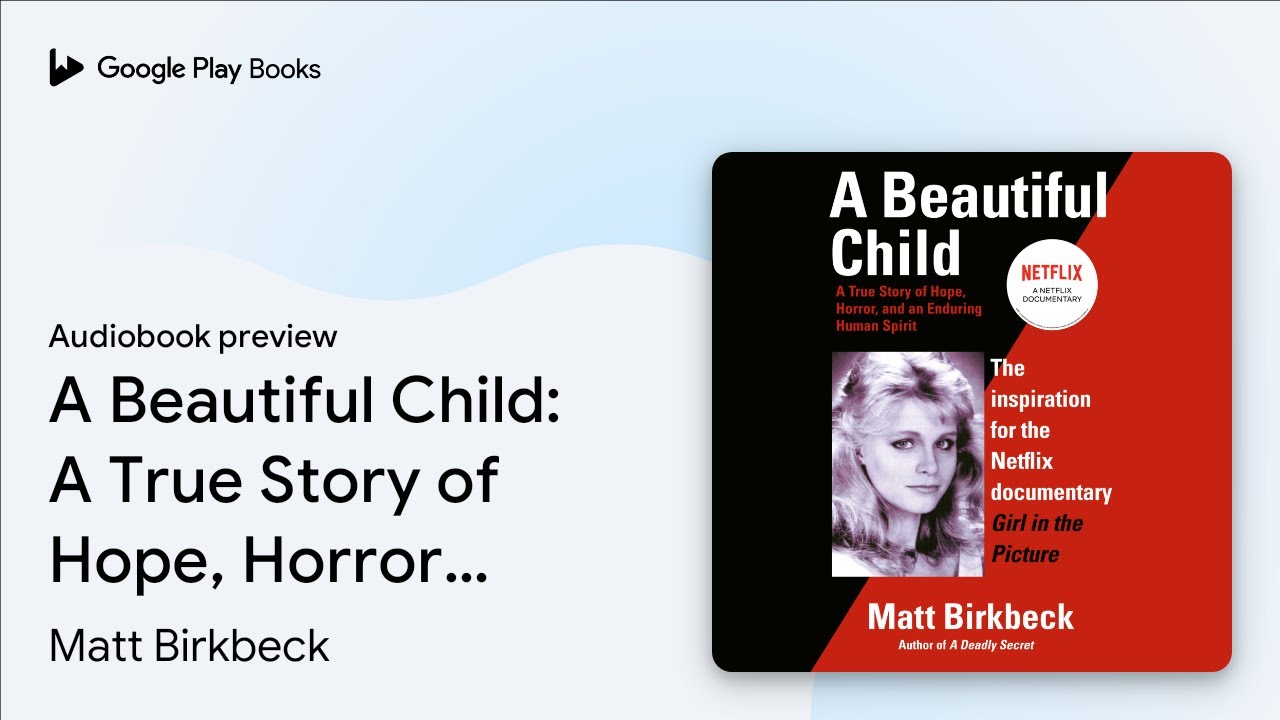 A Beautiful Child: A True Story of Hope,… by Matt Birkbeck · Audiobook ...