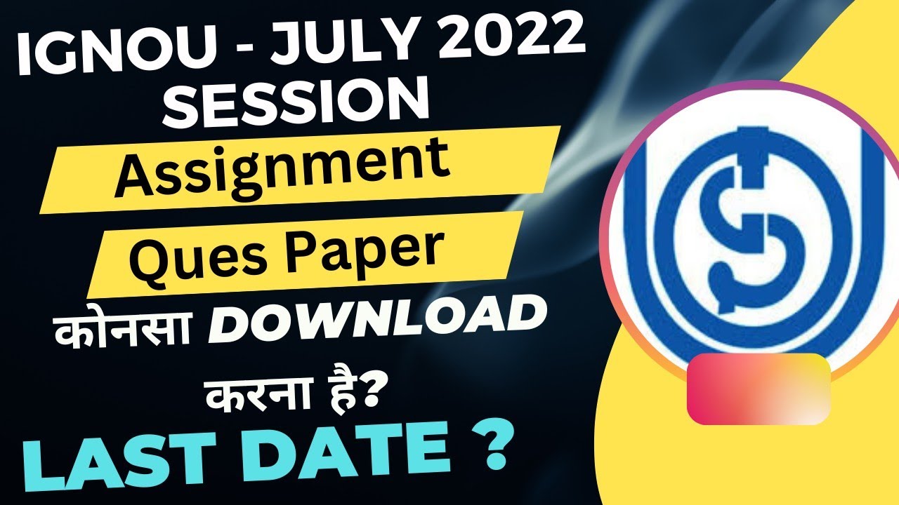 IGNOU -How To Download IGNOU July 2022 Assignment Ques Paper ...