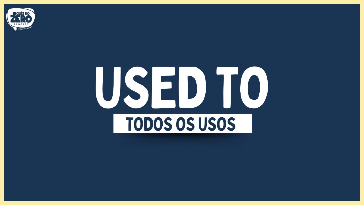COMO USAR O USED TO - YouTube
