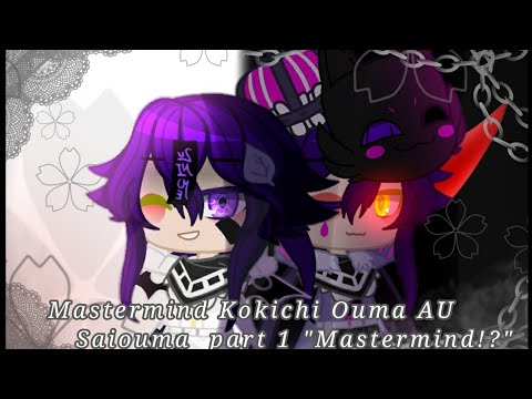🎲Mastermind Kokichi Ouma AU Part 1 Saiouma "Mastermind!?"🎲 - YouTube