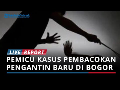 Kasus Pembacokan Pengantin Baru di Bogor Dipicu Kecemburuan