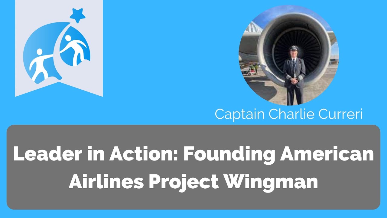 Leader in Action: Captain Charlie Curreri, American Airlines & Founder ...