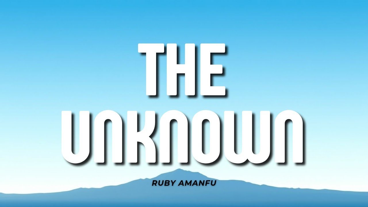 Ruby Amanfu - The Unknown (lyrics) - YouTube