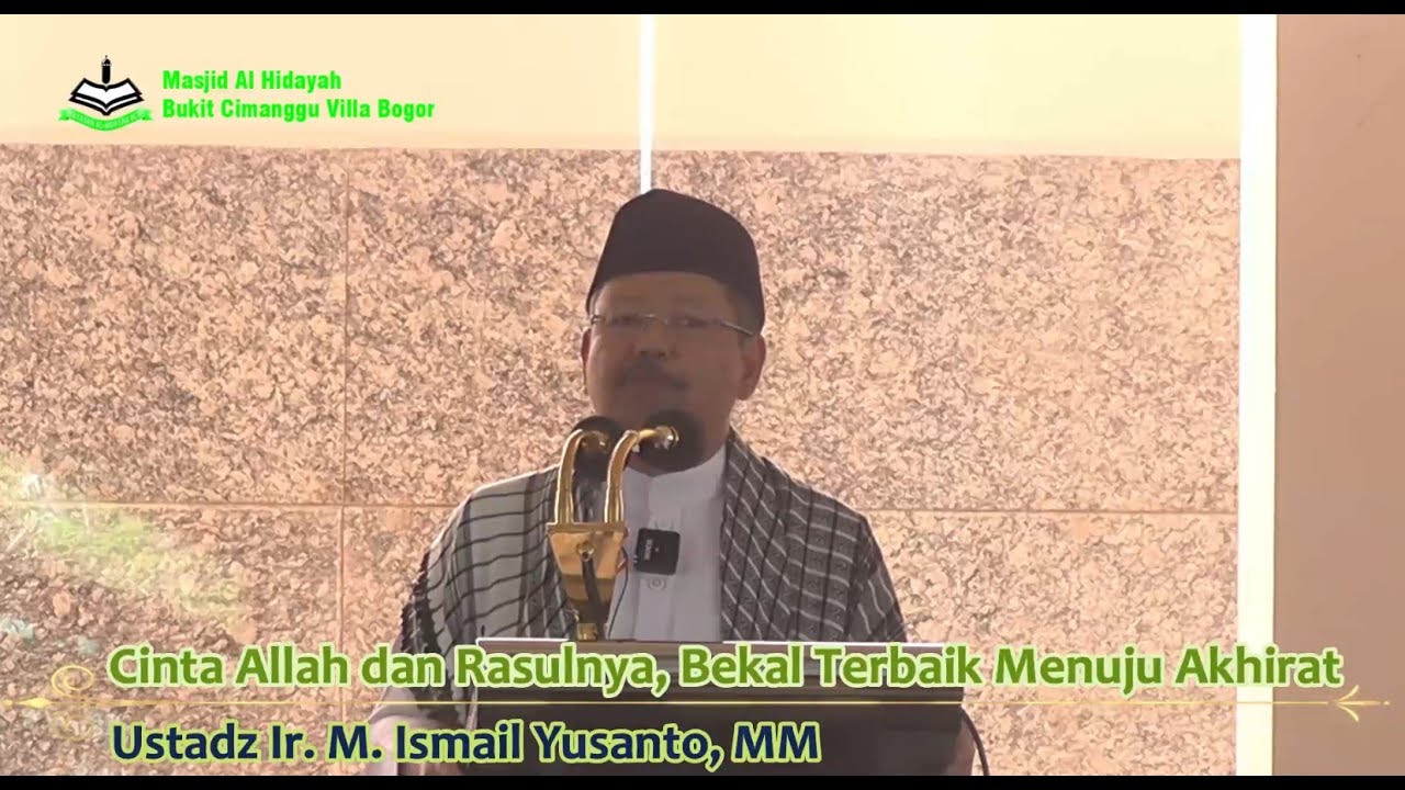 Cinta Allah dan Rasulnya, Bekal Terbaik Menuju Akhirat - Ustadz Ir. M ...