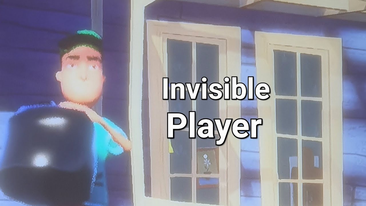 Hello neighbor but the player is invisible! - YouTube