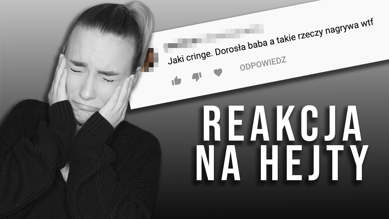 MOJA REAKCJA NA HEJTY! - YouTube