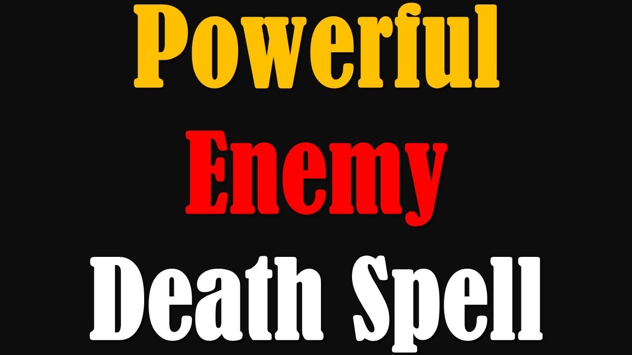 Most Powerful & Ancient Death Spell To Kill Your Enemy With In 3 Days ...