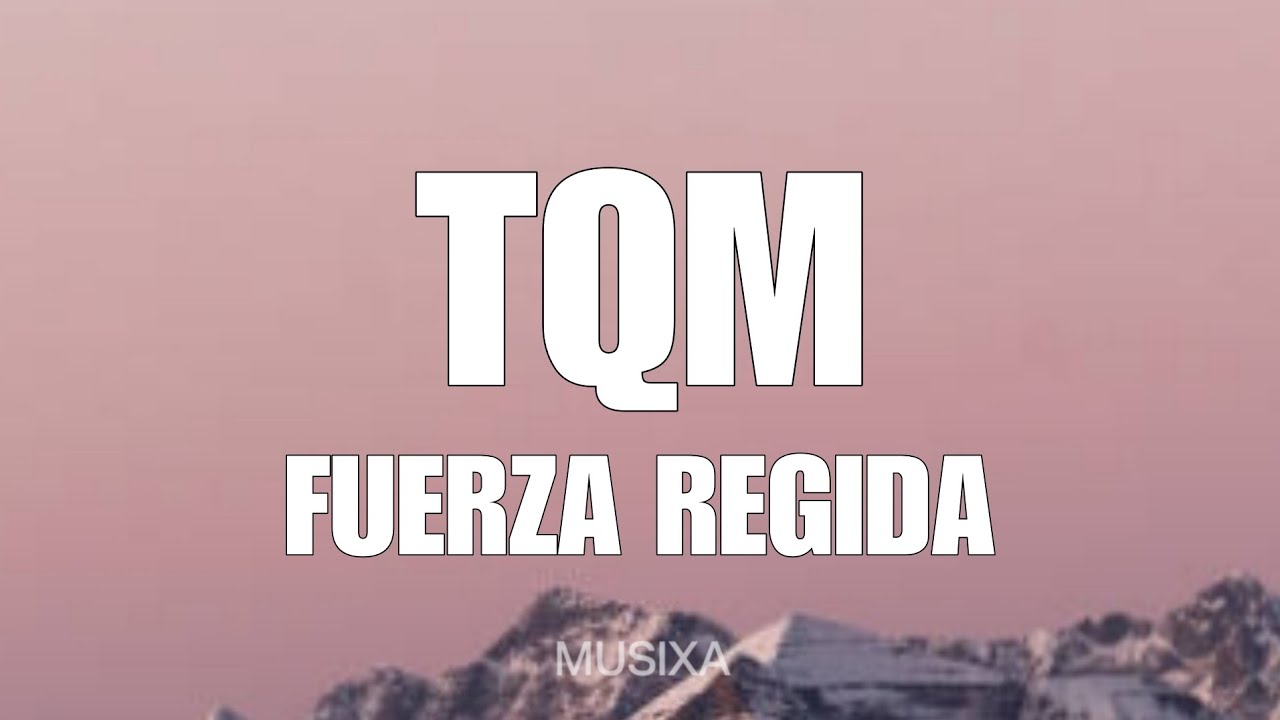 Fuerza Regida - TQM (Letra/Lyrics) - YouTube