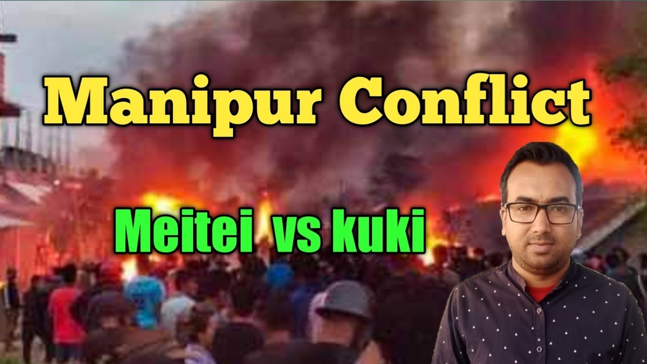 Manipur conflict ll Manipur is burning ll Manipur problem... - YouTube