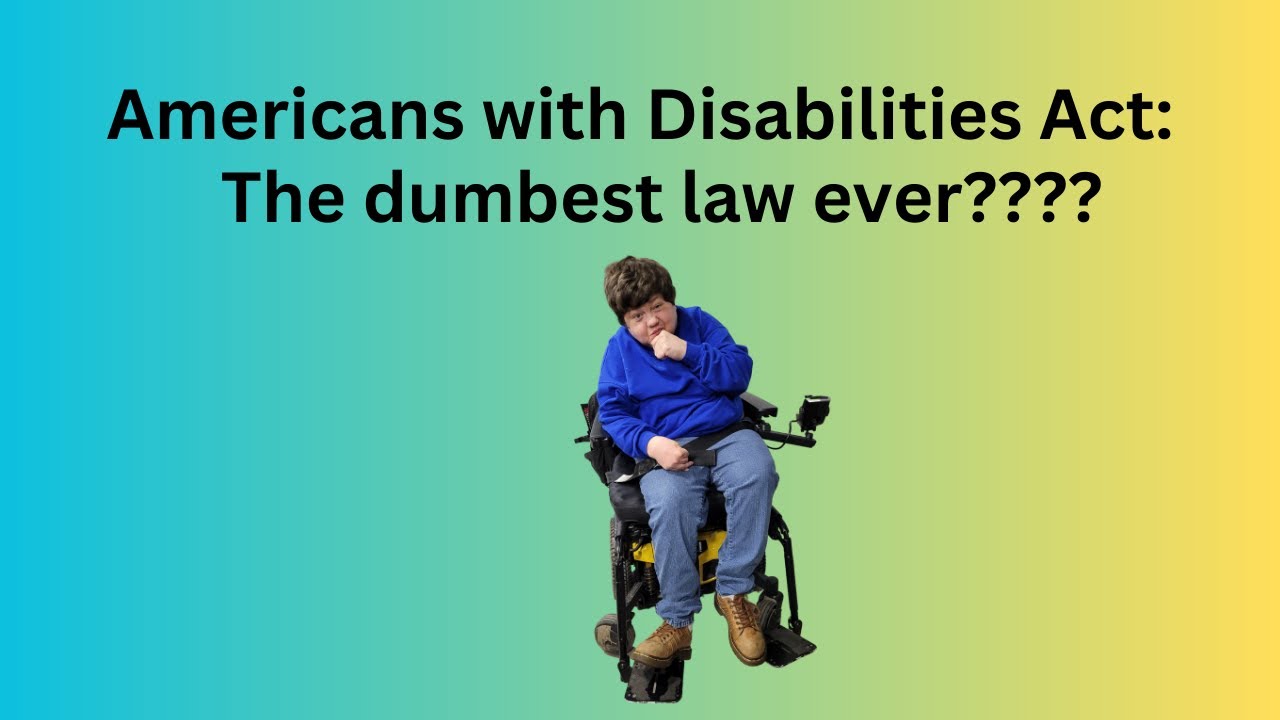 Americans with Disabilities Act: The dumbest law ever???? - YouTube