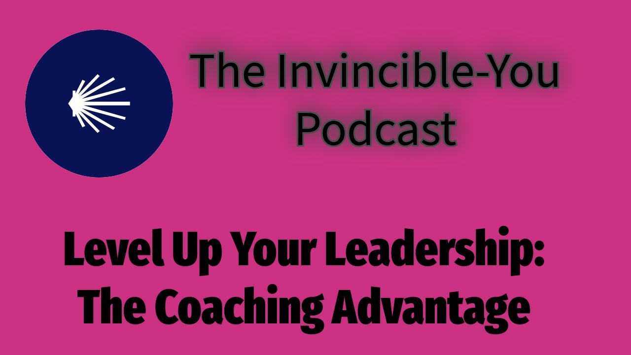Level Up Your Leadership: The Coaching Advantage - YouTube