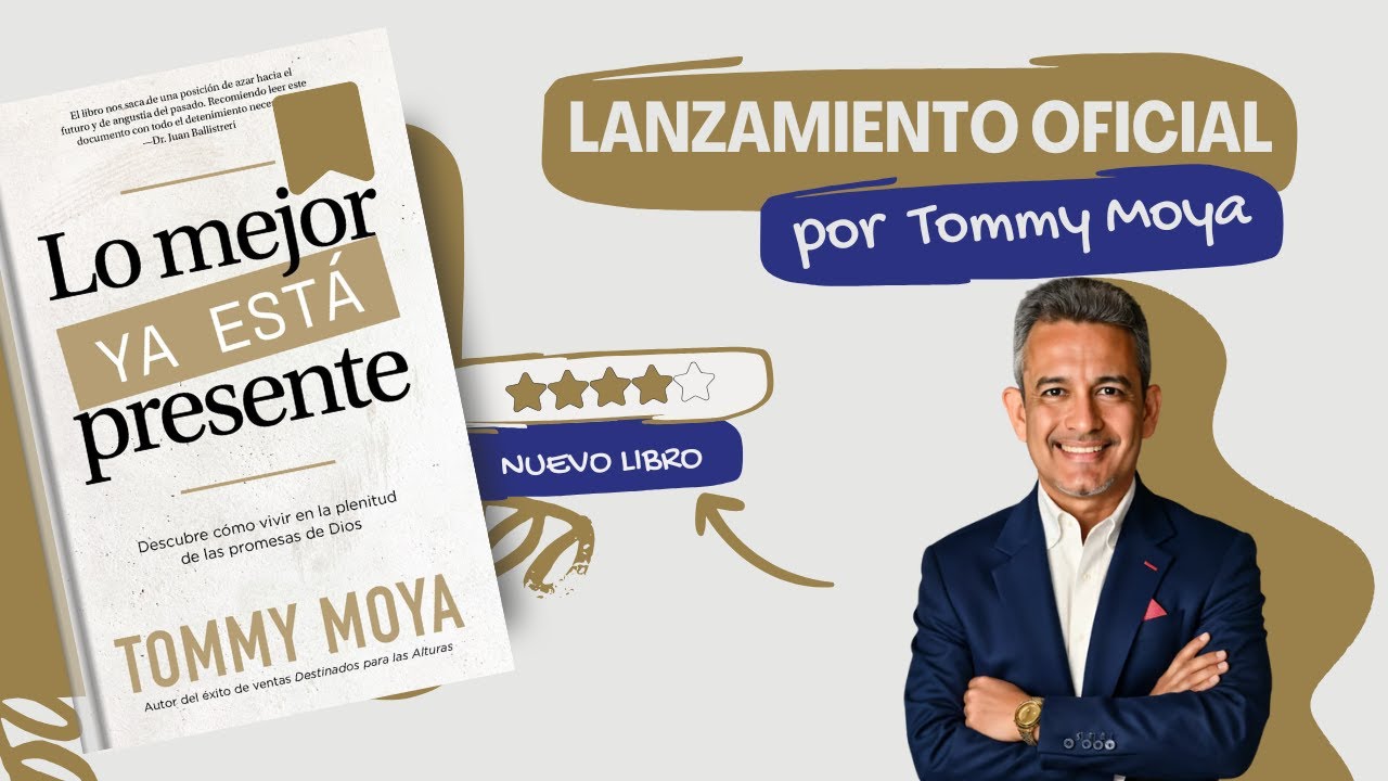🚀 Lanzamiento Oficial | "Lo Mejor Ya Está Presente" por Tommy Moya 📚 ...
