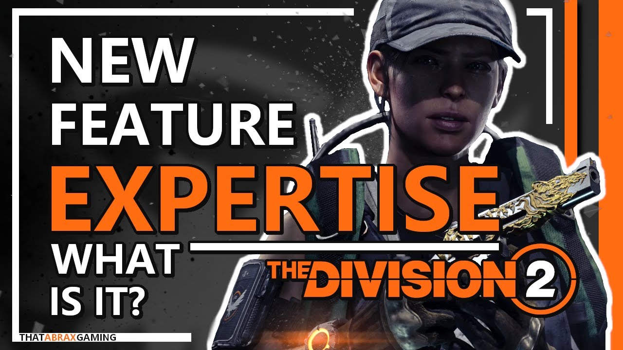Expertise What Is It The Division 2 YouTube Expertise What Is It The Division 2 YouTube