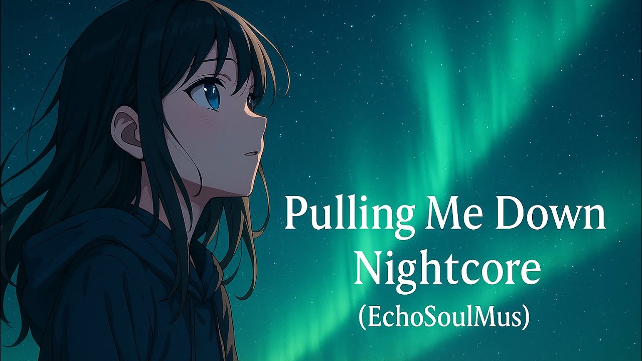 Pulling Me Down | Nightcore (EchoSoulMus) - YouTube