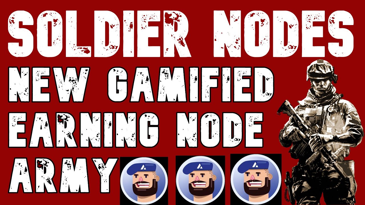 SOLDIER NODES NEW GAMIFIED EARNING NODE ARMY - YouTube