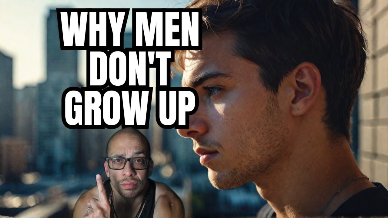 Why Young Men Don't Become Grown Men - YouTube