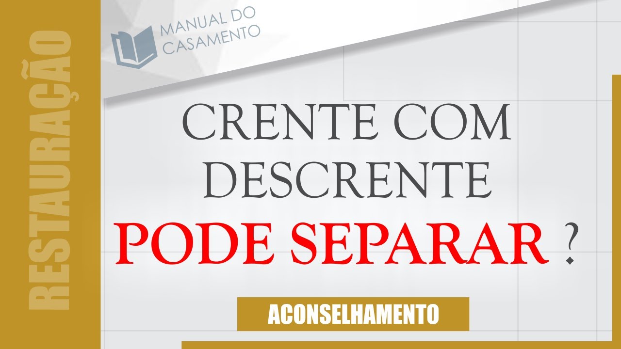 #146 💔 CRENTE COM DESCRENTE - PODE SEPARAR? - YouTube