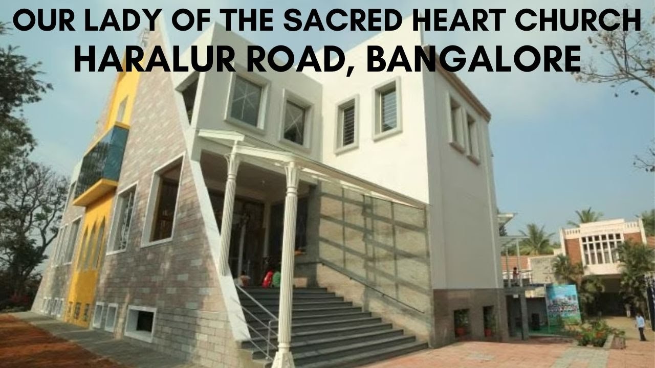 Our Lady of the Sacred Heart Church - Haralur Road, Bangalore . - YouTube