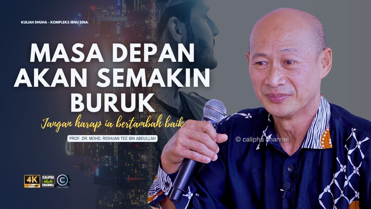 PROF DR RIDHUAN TEE - DUNIA AKAN SEMAKIN TERUK JANGAN HARAP DUNIA ...