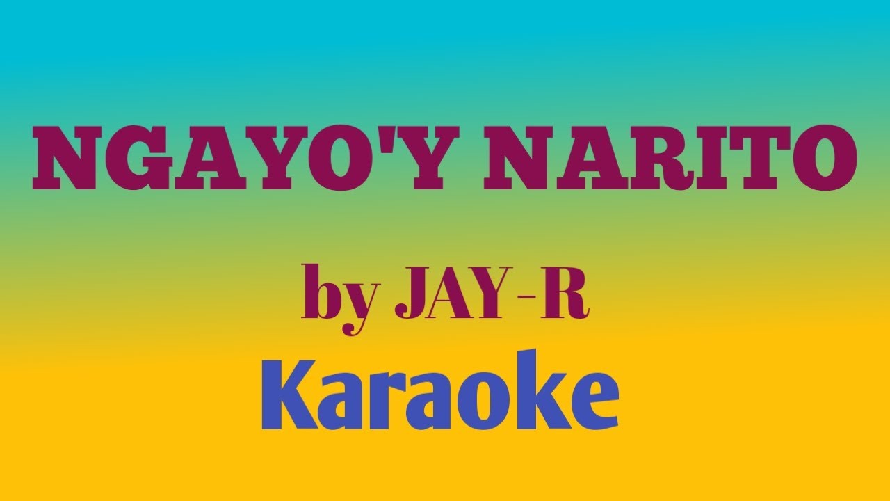 NGAYOY NARIRITO -Jay R (karaoke) - YouTube