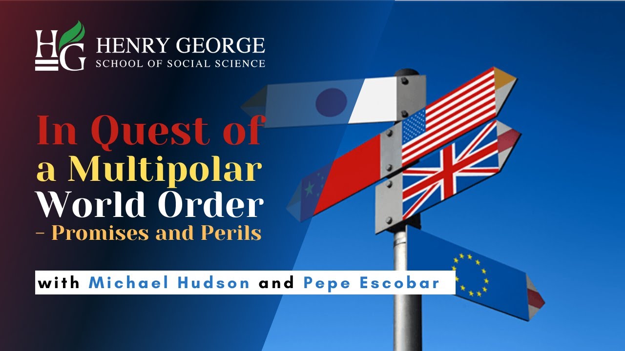 In Quest of a Multipolar Economic World Order with Michael Hudson and ...