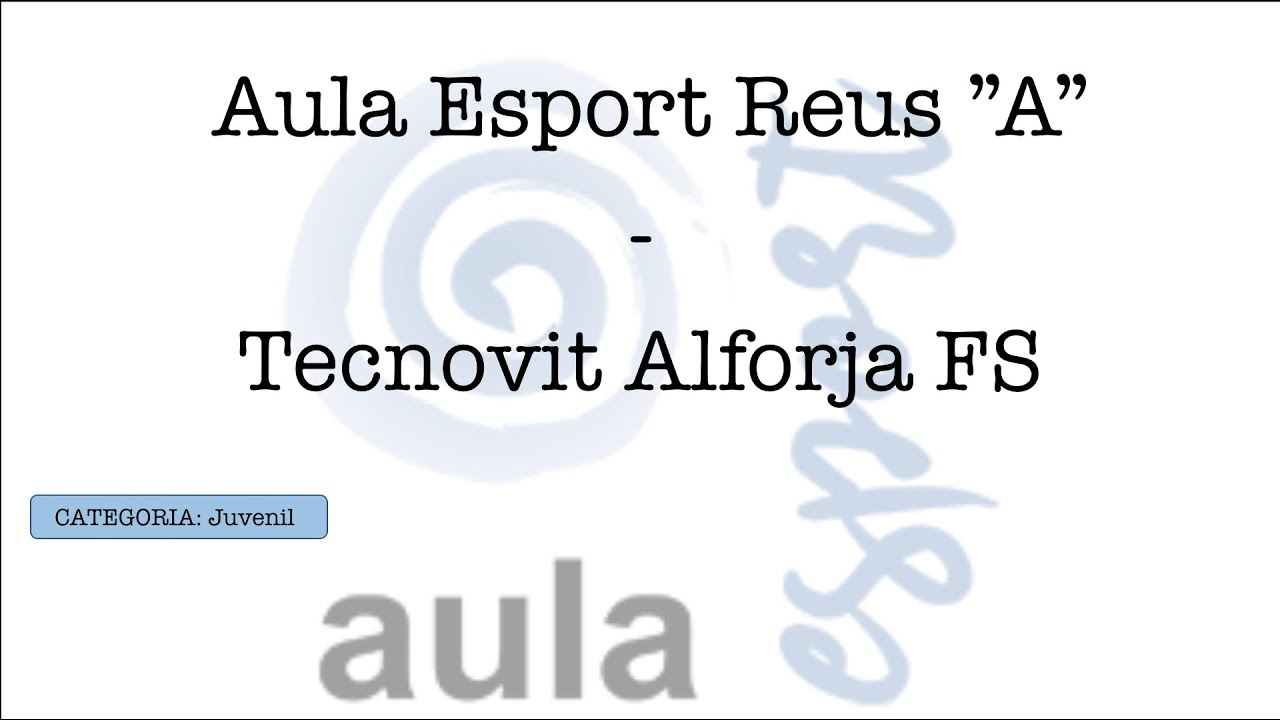 AULA ESPORT - ALFORJA FS (Juvenil A) - YouTube