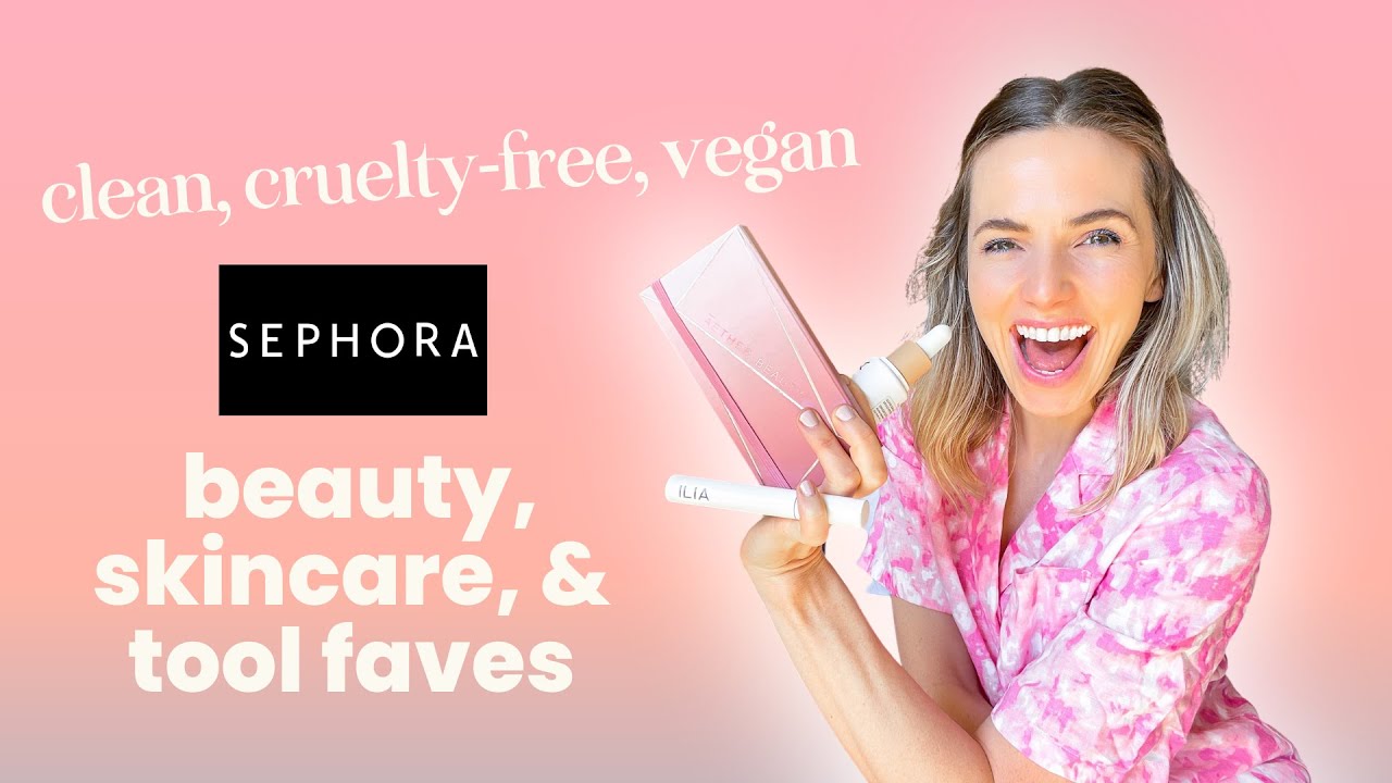 Best Clean Beauty at Sephora (+ Skincare & Tools) Cruelty-Free & Vegan ...