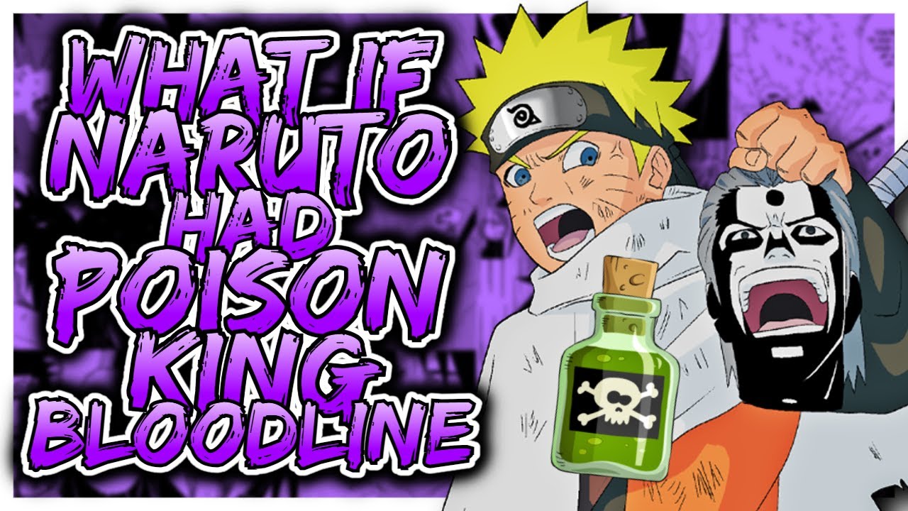 What If Naruto Had Poison King Bloodline? | (Insane Naruto) - YouTube