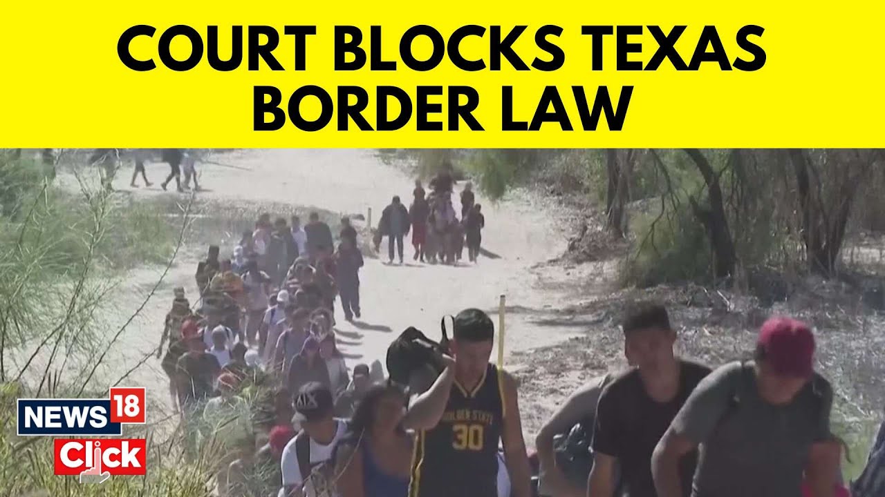 Texas Border Enchantment News | Texas's SB4 Border Law Is Blocked Again In Legal Whiplash | N18V ...