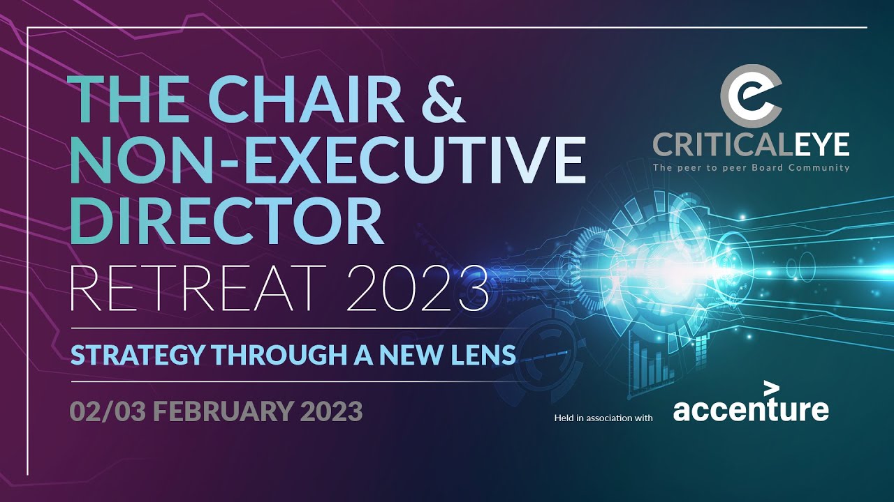 Criticaleye Chair & Non-executive Director Retreat 2023 - Strategy Through a New Lens. - YouTube