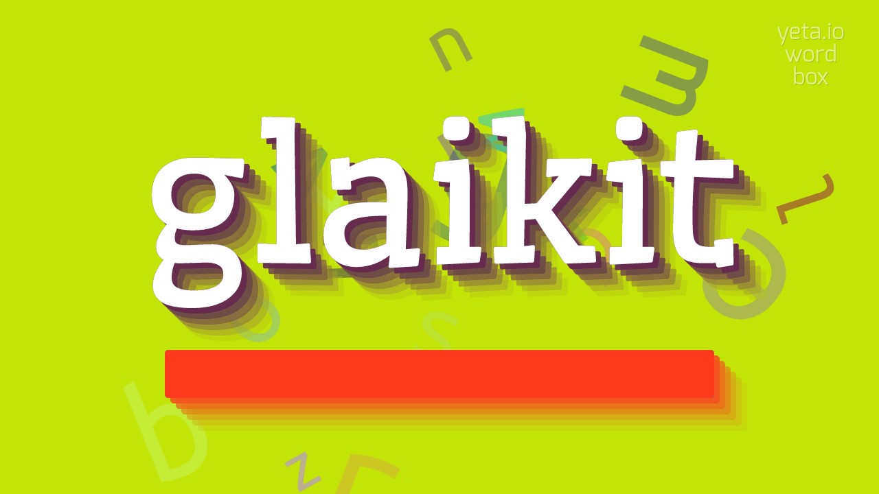 How to say "glaikit"! (High Quality Voices) - YouTube