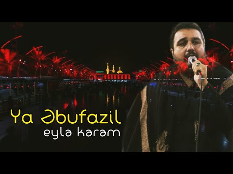 Ya Əbufazil eylə kərəm - Hacı Mehdi Laisi | HD | 2021