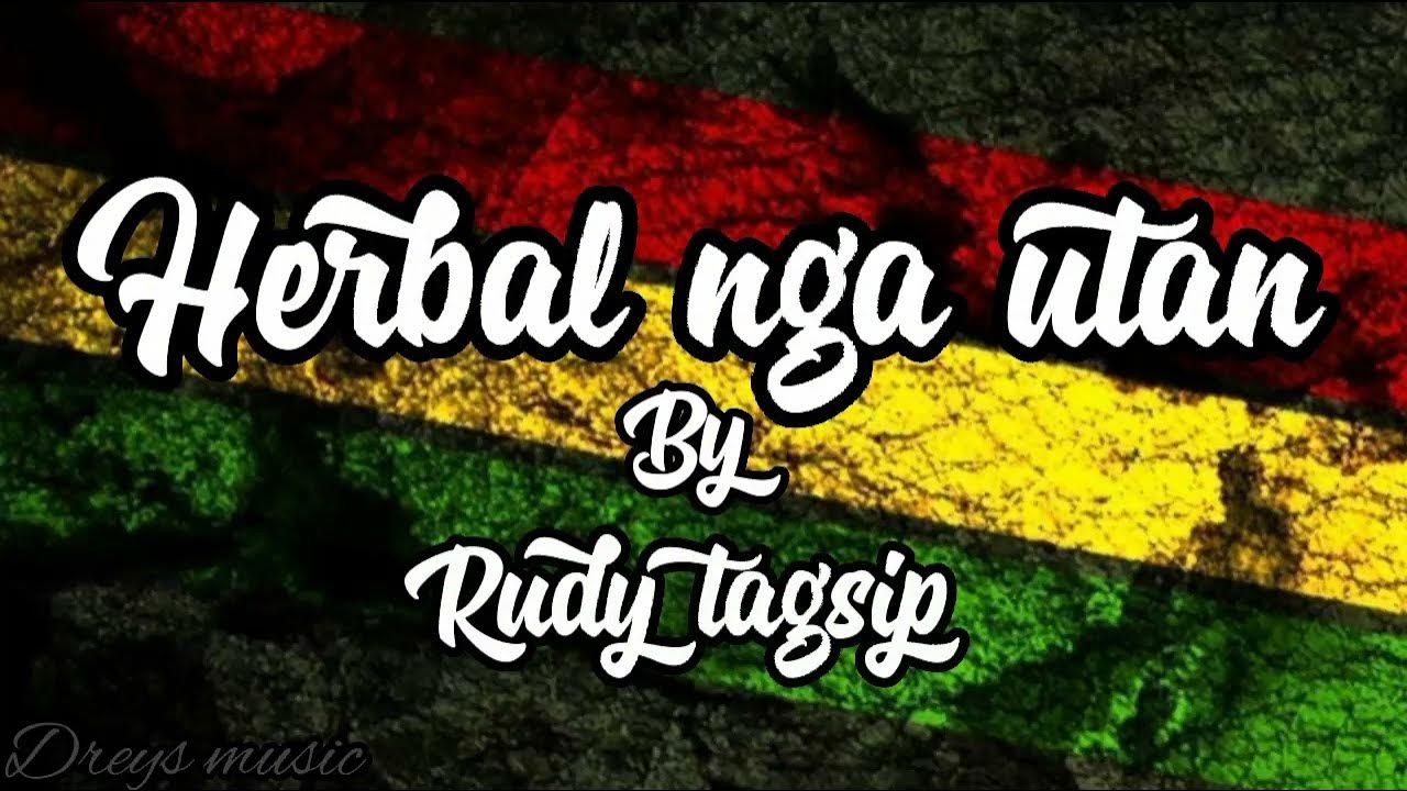 herbal nga utan by Rudy Tagsip | music lyrics | - YouTube