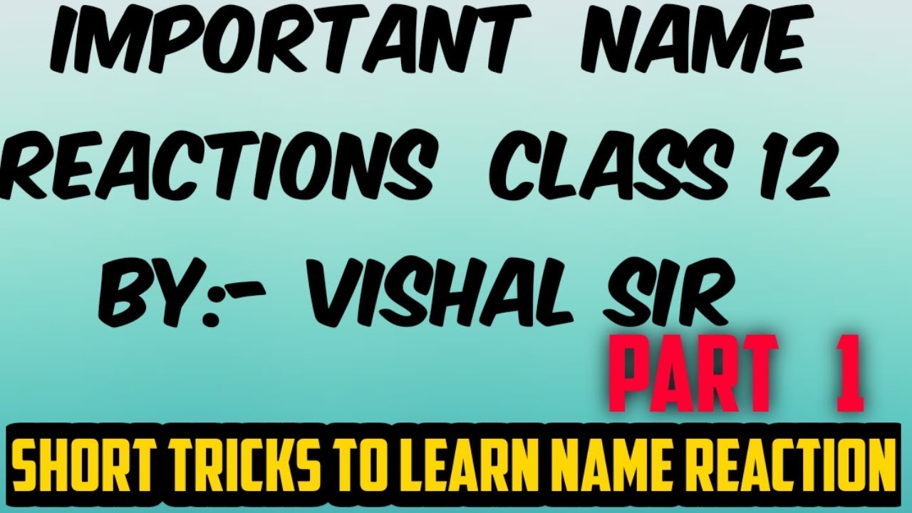 Some important NAME REACTIONS class 12 (CBSE/ICSE) part 1 trick to ...