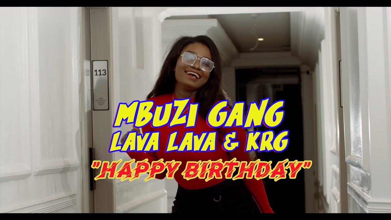 Happy Birthday | Mbuzi Gang ft Lava Lava & KRG The Don | Skiza code ...