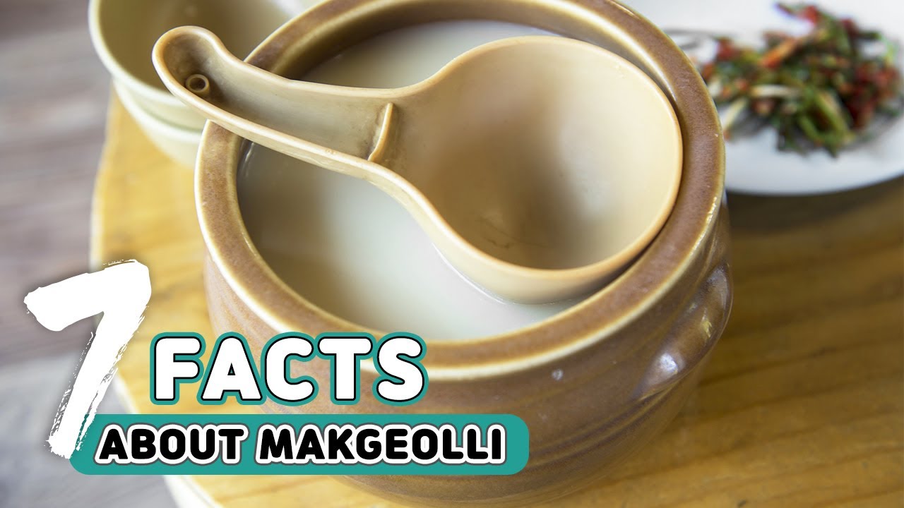 7 Interesting Facts About Makgeolli - YouTube