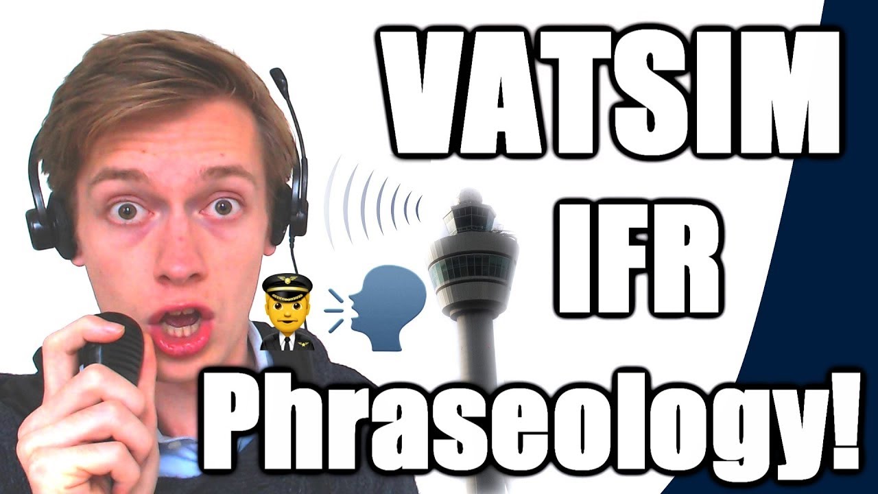 ️🌎 Full Phraseology Guide for a VATSIM IFR Flight from A to B! [VATSIM ...