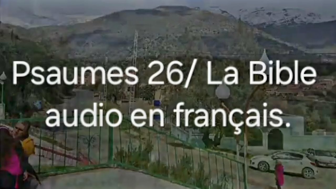 Psaumes 26/ La Bible audio en français. - YouTube